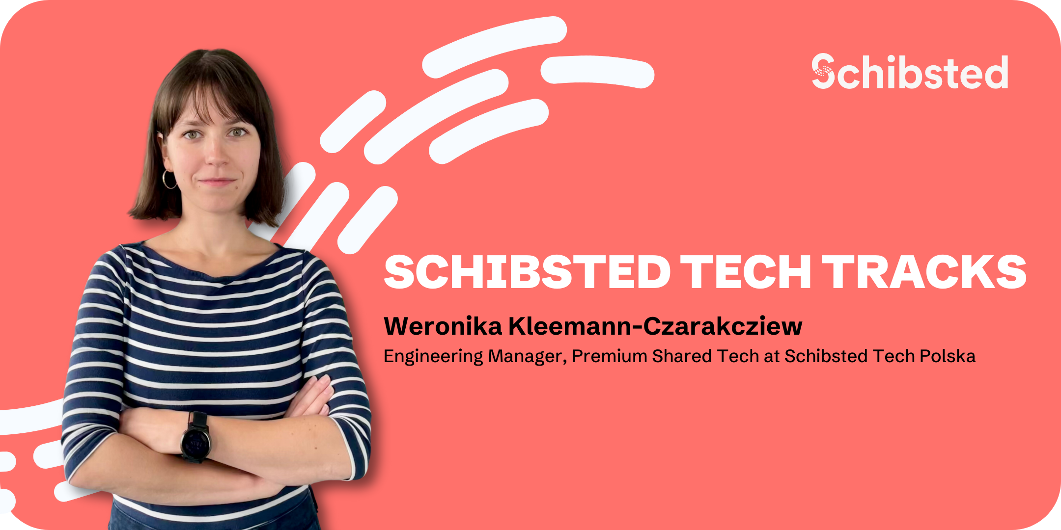 Schibsted Tech Tracks Weronika Kleemann Czarakcziew Schibsted Tech Polska